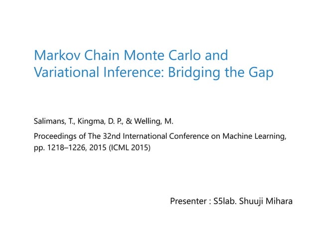 論文紹介 Markov chain monte carlo and variational inferences bridging the ...