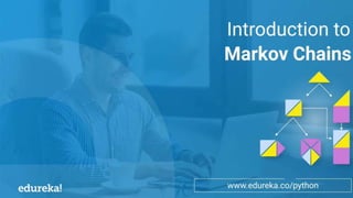 Introduction To Markov Chains | Markov Chains in Python | Edureka | PDF
