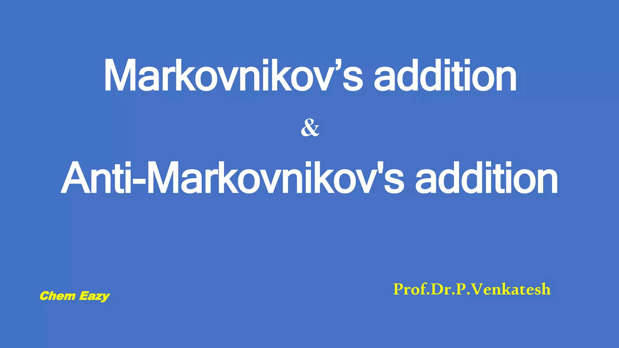 Markovnikov's addition & anti-Markovnikov's addition | PPTX