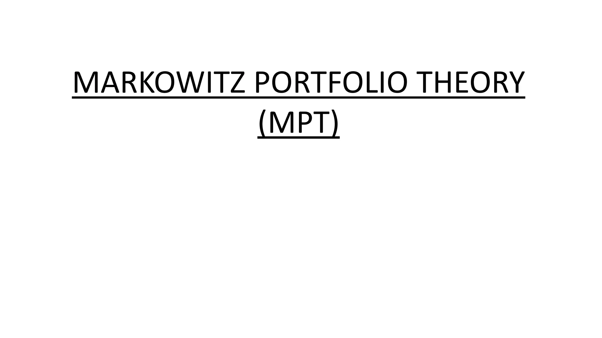 MARKOWITZ PORTFOLIO THEORY (MPT).pptx