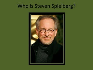 steven spelberg | PPTX