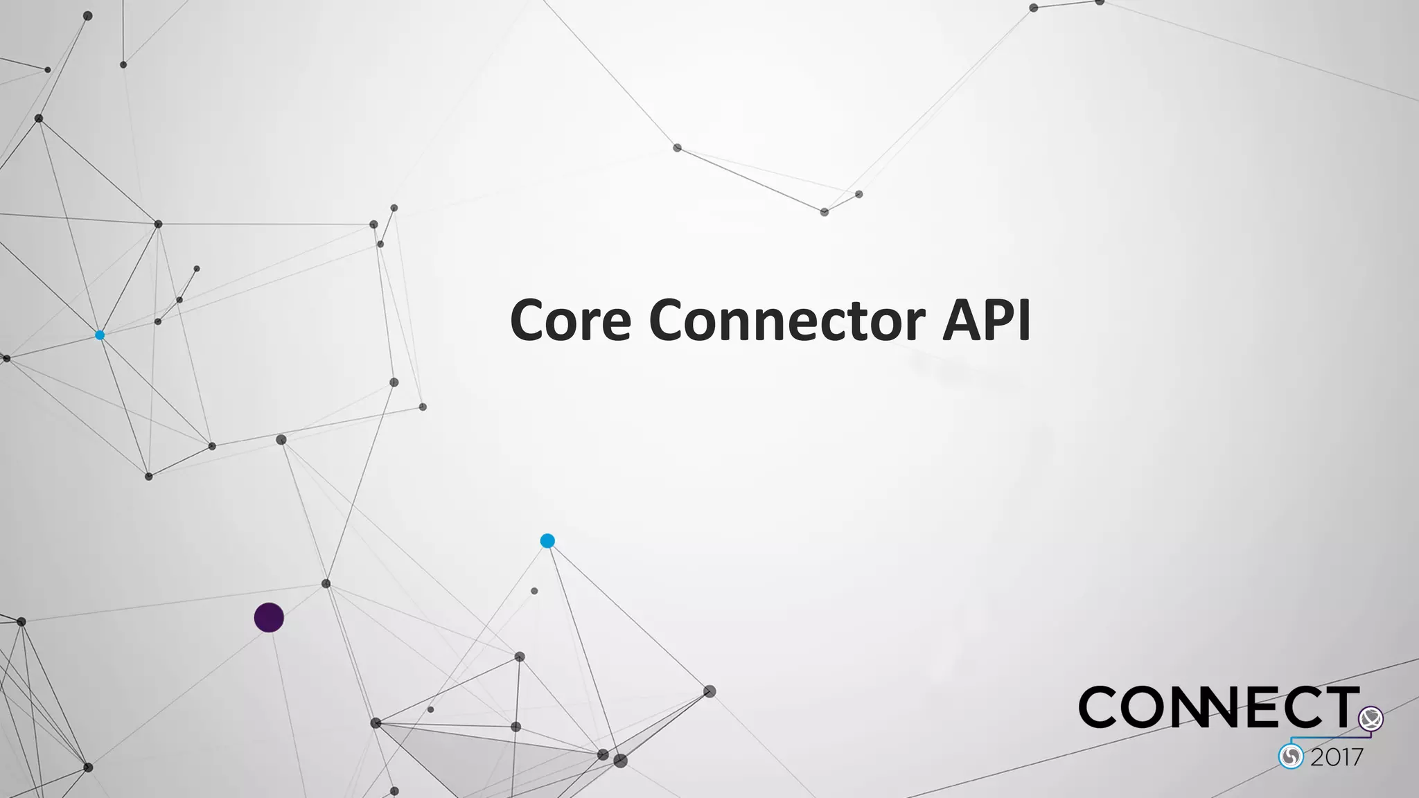 Core Connector API Demo - Michael Marks Product Manager - Identity ...