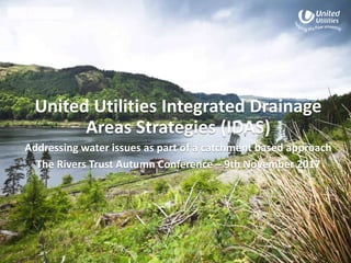 United Utilities Integrated Drainage Area Strategies (IDAS ...