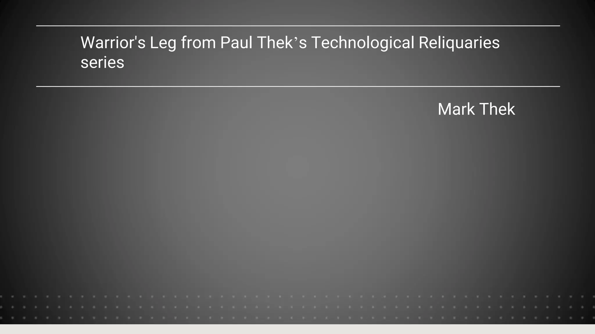 Warrior's Leg from Paul Thek’s Technological Reliquaries series | PPTX