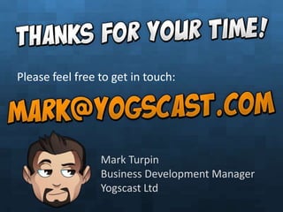From playtime to primetime - Mark Turpin, Business Yogscast | PPT