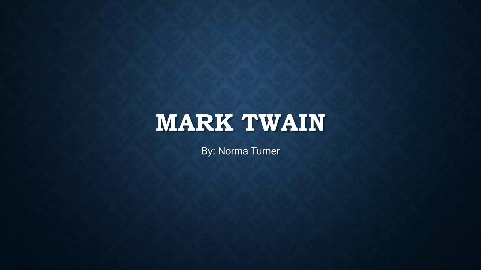 Mark twain | PPTX | Fiction | Books and Literature