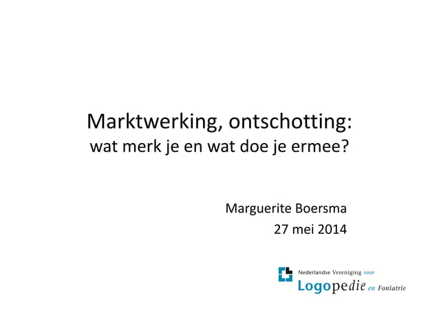 Marktwerking, ontschotting wat merk je en wat doe je ermee | PDF