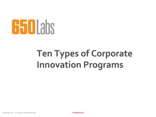 Ten Types of Corporate Innovation Programs - Mark Zawacki | PPT