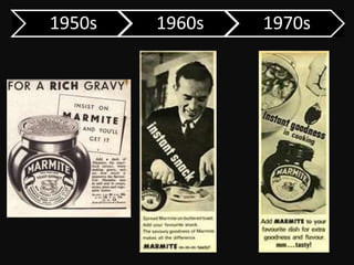 Marmite communication strategy 1902 - 2012 | PPTX