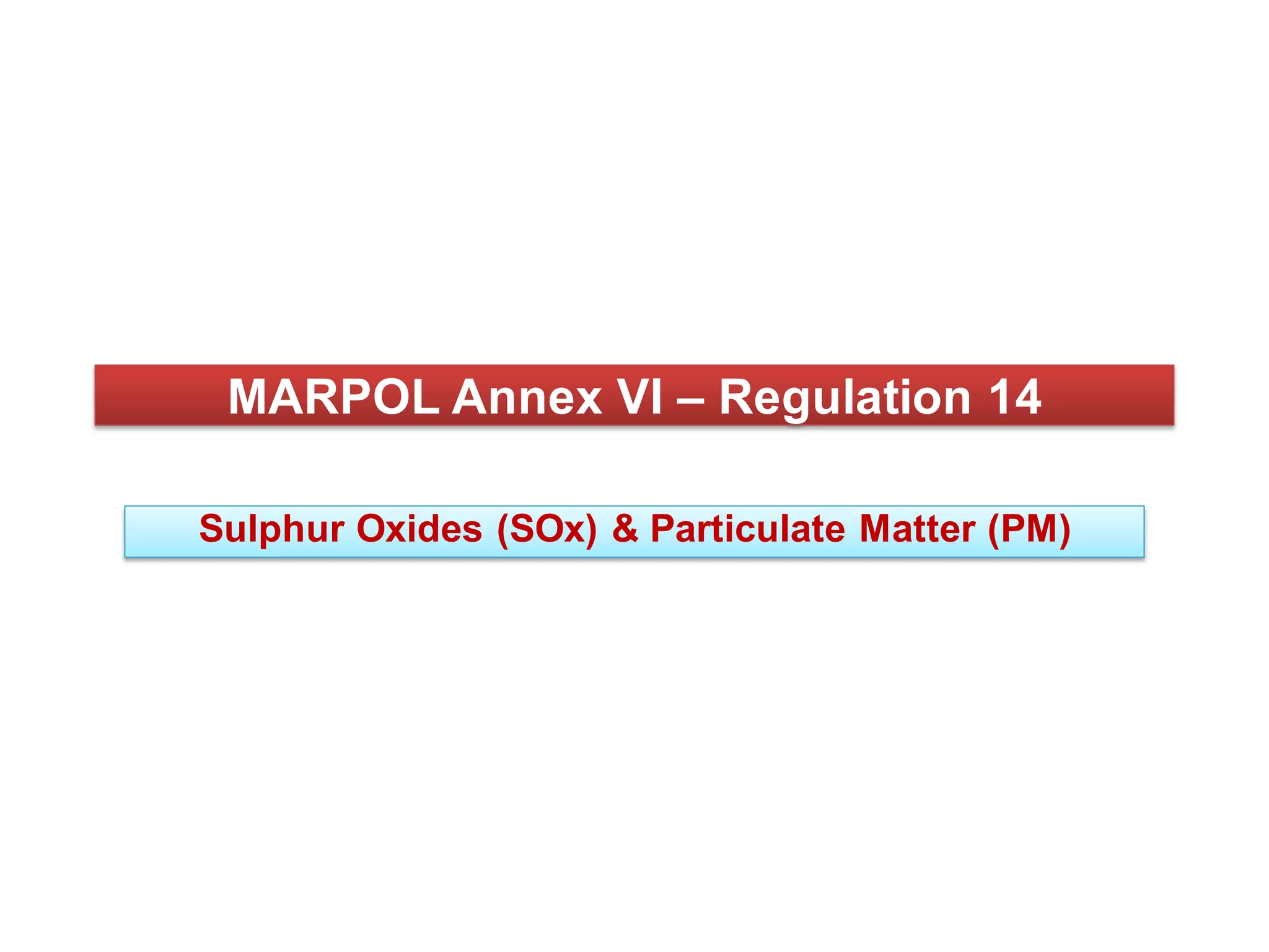 MARPOL Annex VI Chapter 1-3: “Air Pollution and GHG Emissions from ...