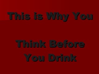 Think Before You Drink | PPS