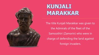 Kunajali Marakkar biography | PPT