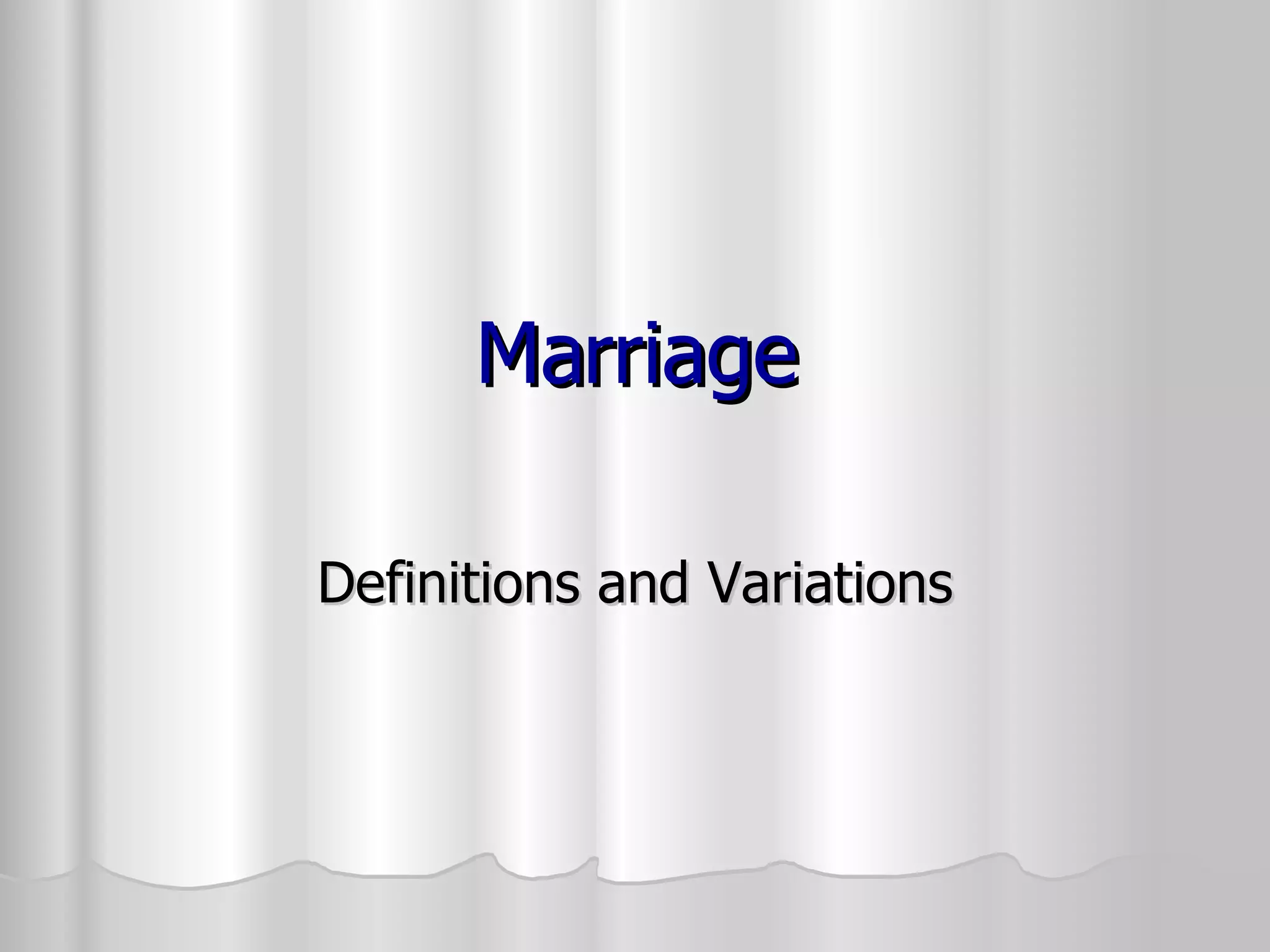 Marriage: Definitions and Variations | PPT