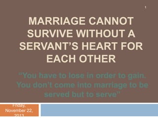 Marriage cannot survive without a servant’s heart for | PPTX