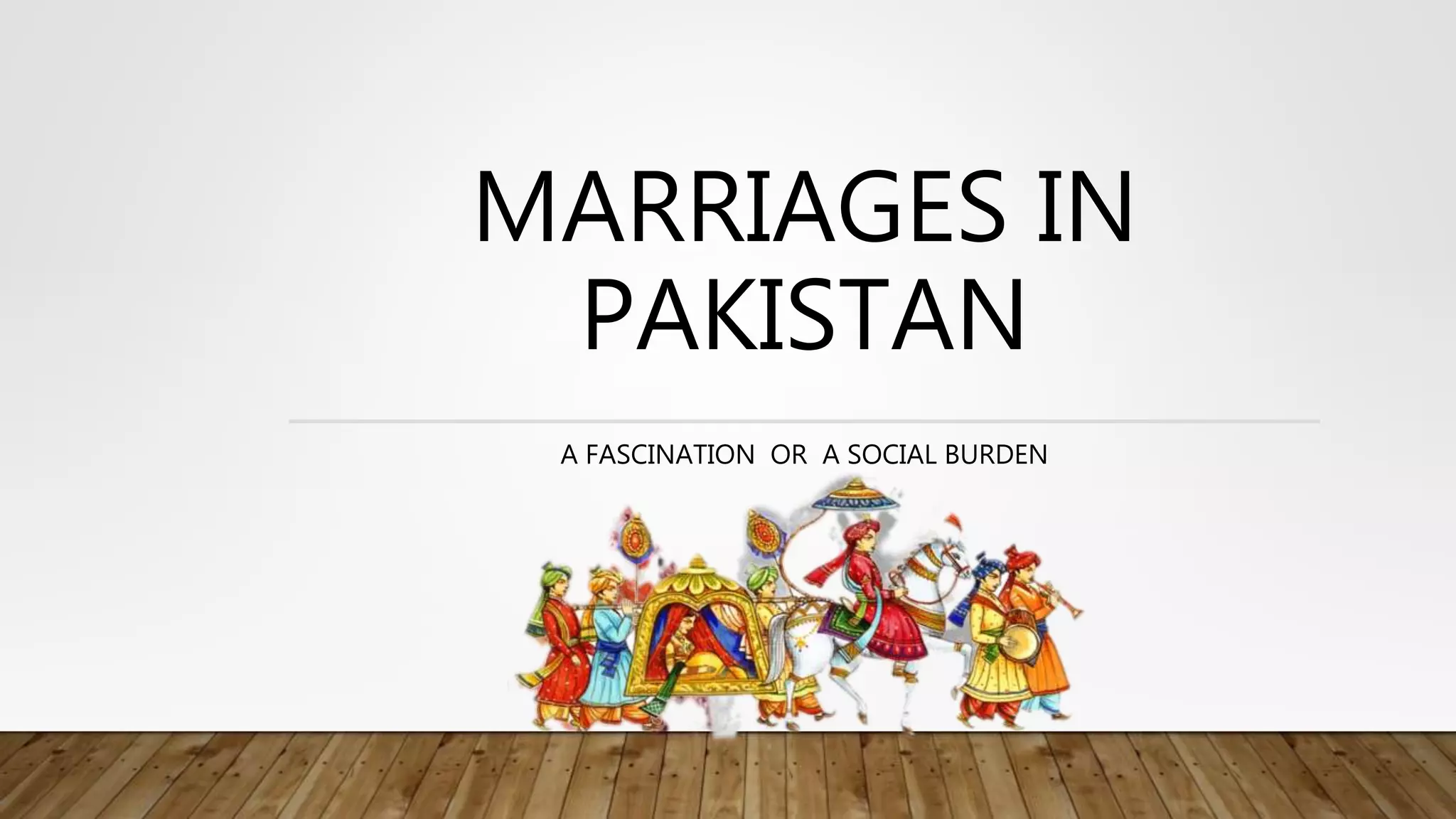 Marriages in pakistan | PPTX