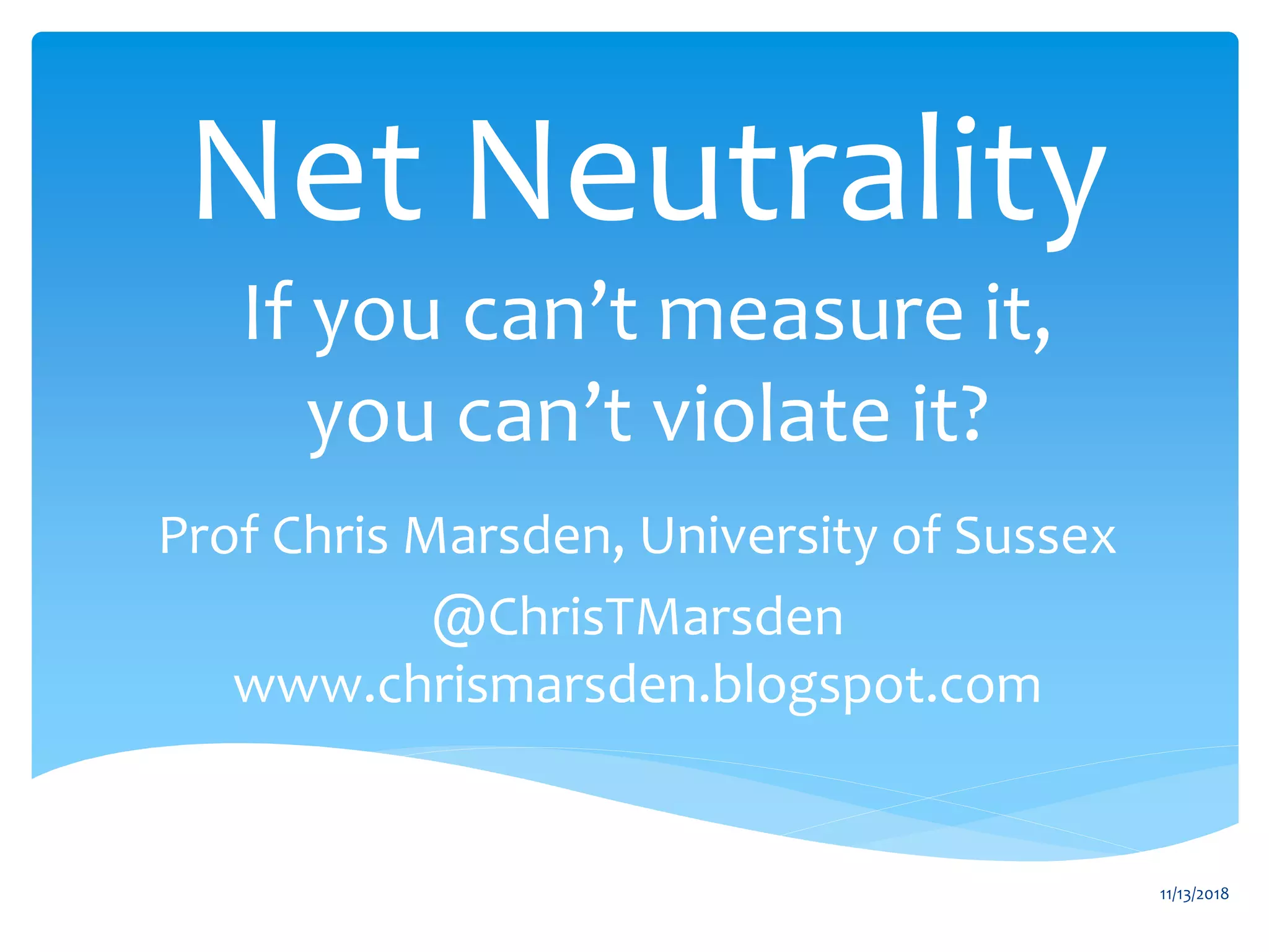 Marsden Net Neutrality Internet Governance Forum 2018 #IGF2018 | PPT