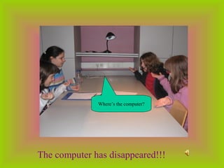 Where's the computer? | PPT