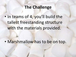 Marshmallow challenge | PPT