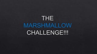 Marshmallow Challenge | PPTX