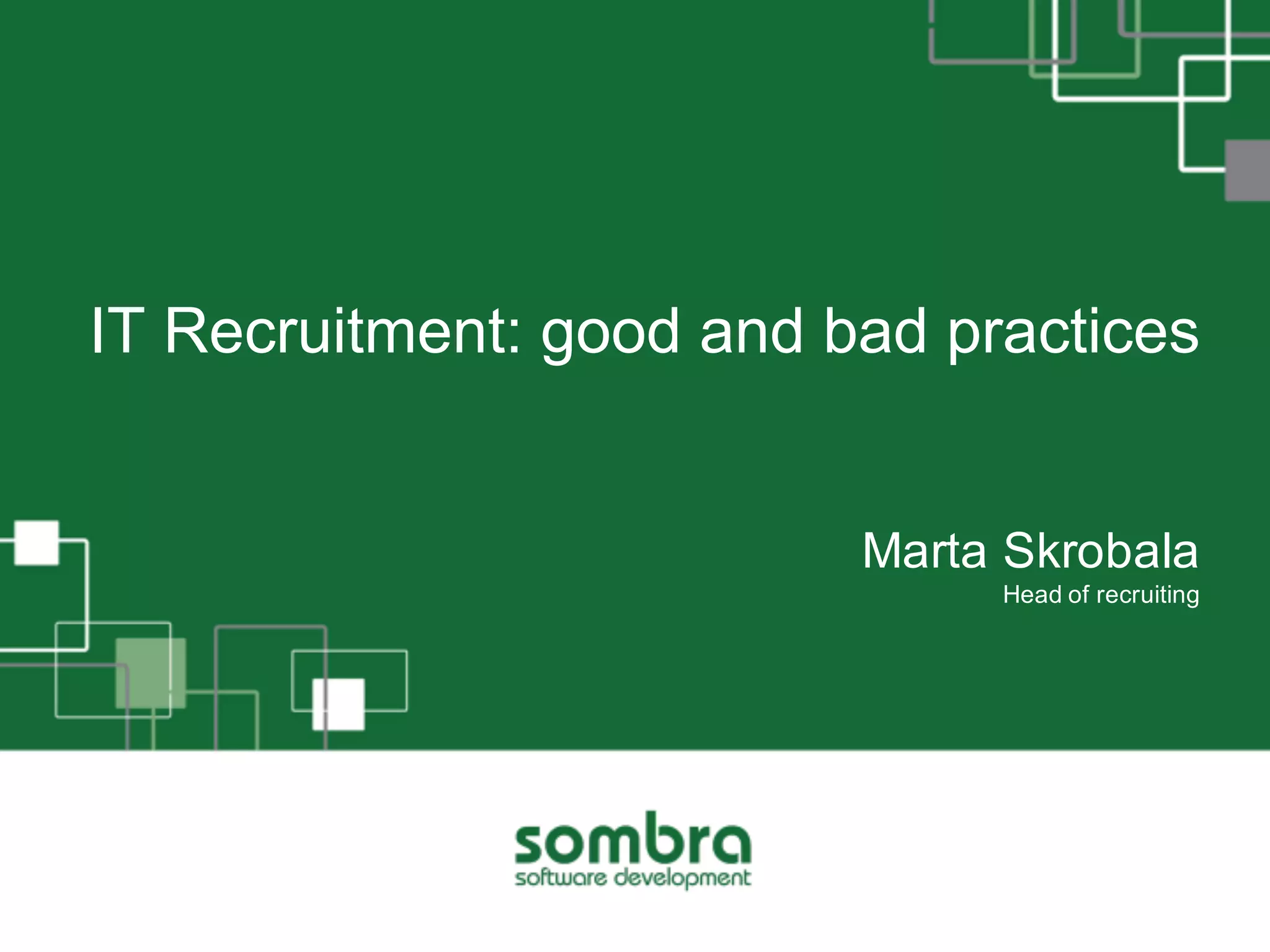 МАРТА СКРОБАЛА "IT Recruitment: good and bad practices" HR Connect | PDF