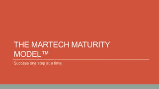 Martech Maturity Model - An Adoption Guide | PPTX
