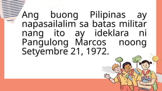 Batas Militar: Mga Pangyayari, Epekto, at Aral" | PPTX