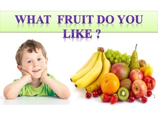 Teaching English for Young Learner - Fruit | PPTX