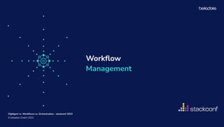stackconf 2022: Configuration Management vs. Workflows vs. Orchestration | PPT