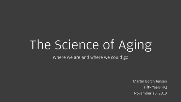 Martin Borch Jensen - The Science of Aging 2019 | PDF