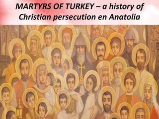 Martyrs of Turkey; a history of Christian persecution in Anatolia ...