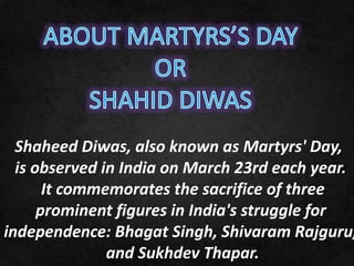 This is about the Martyrs's Day or Shahid Diwas | PPTX