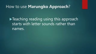 MARUNGKO APPROACH by Jean Calayo.pptx