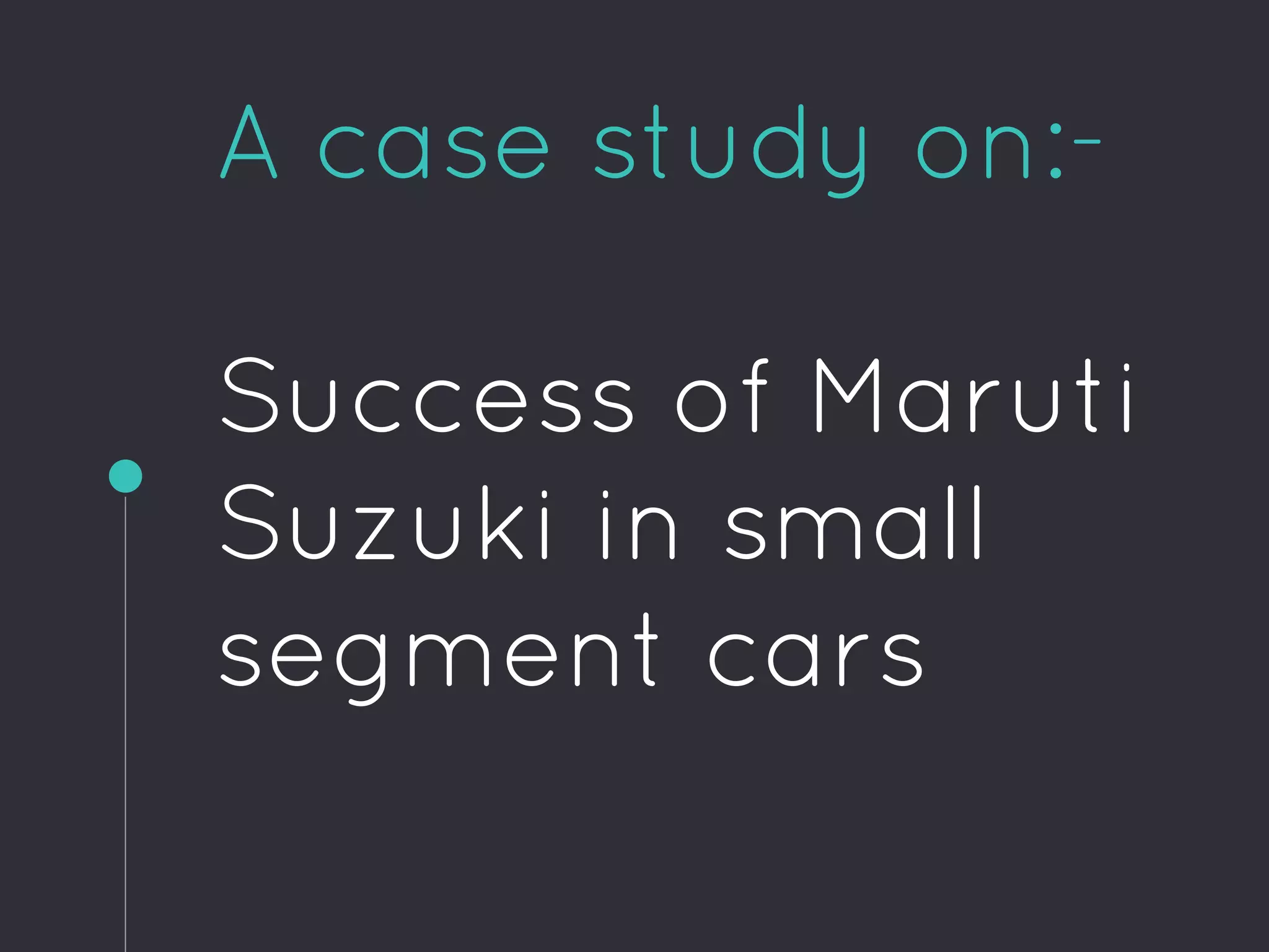 Maruti Suzuki case study project | PPTX