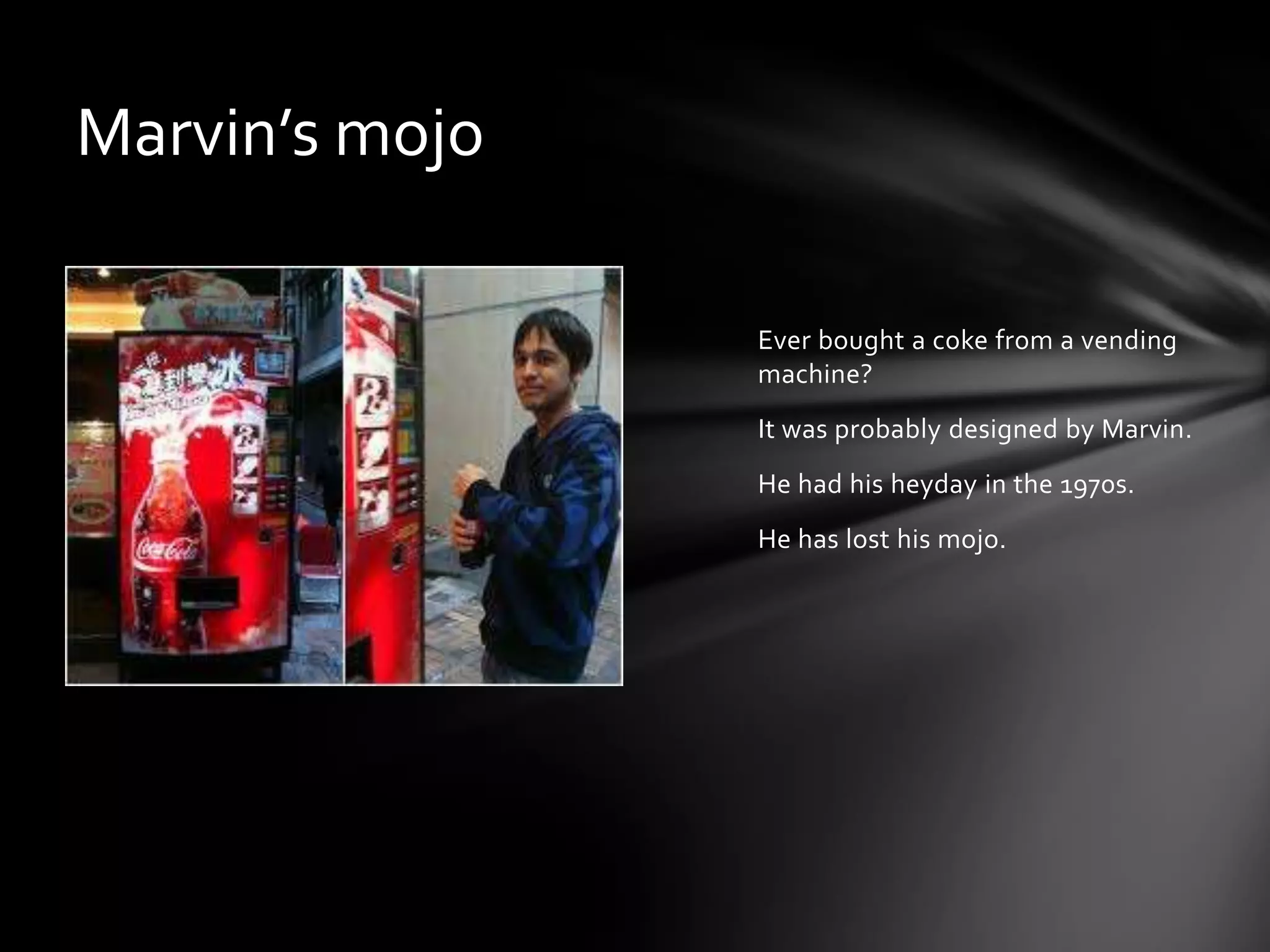 Marvin and the machines | PPTX | Food & Drink