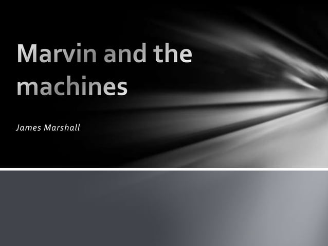 Marvin and the machines | PPTX | Food & Drink
