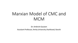 Marxian Model of CMC and MCM.pptx