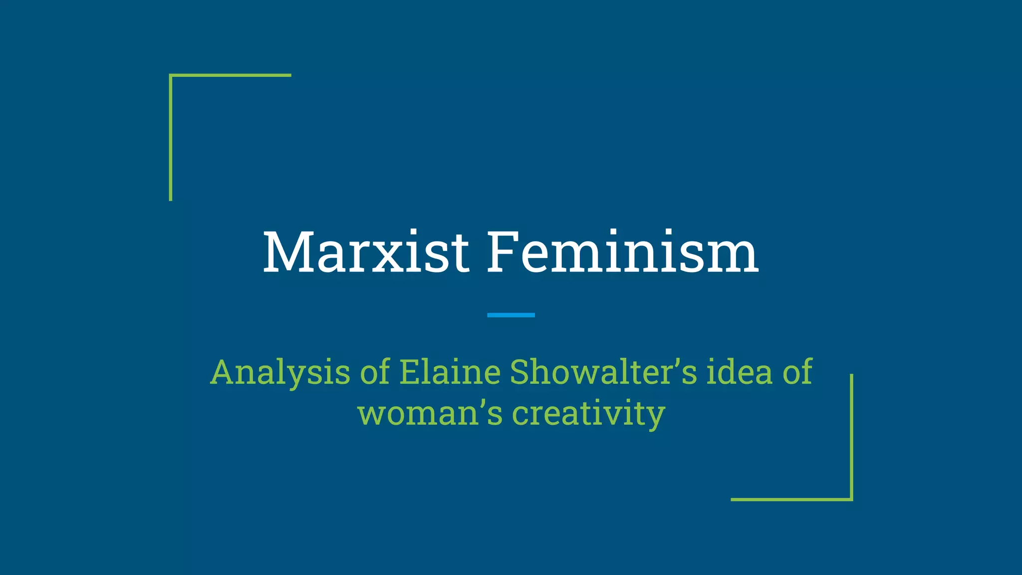 Marxist Feminism - An Analysis of Elaine Showalter’s idea of woman’s ...