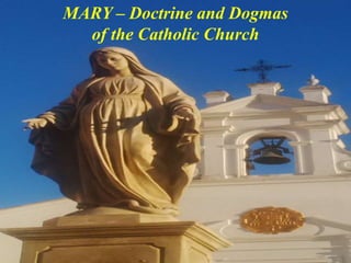 Mary doctrine & dogmas | PPTX