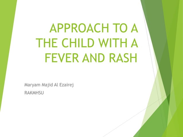 approach to child with fever and Rash | PPTX