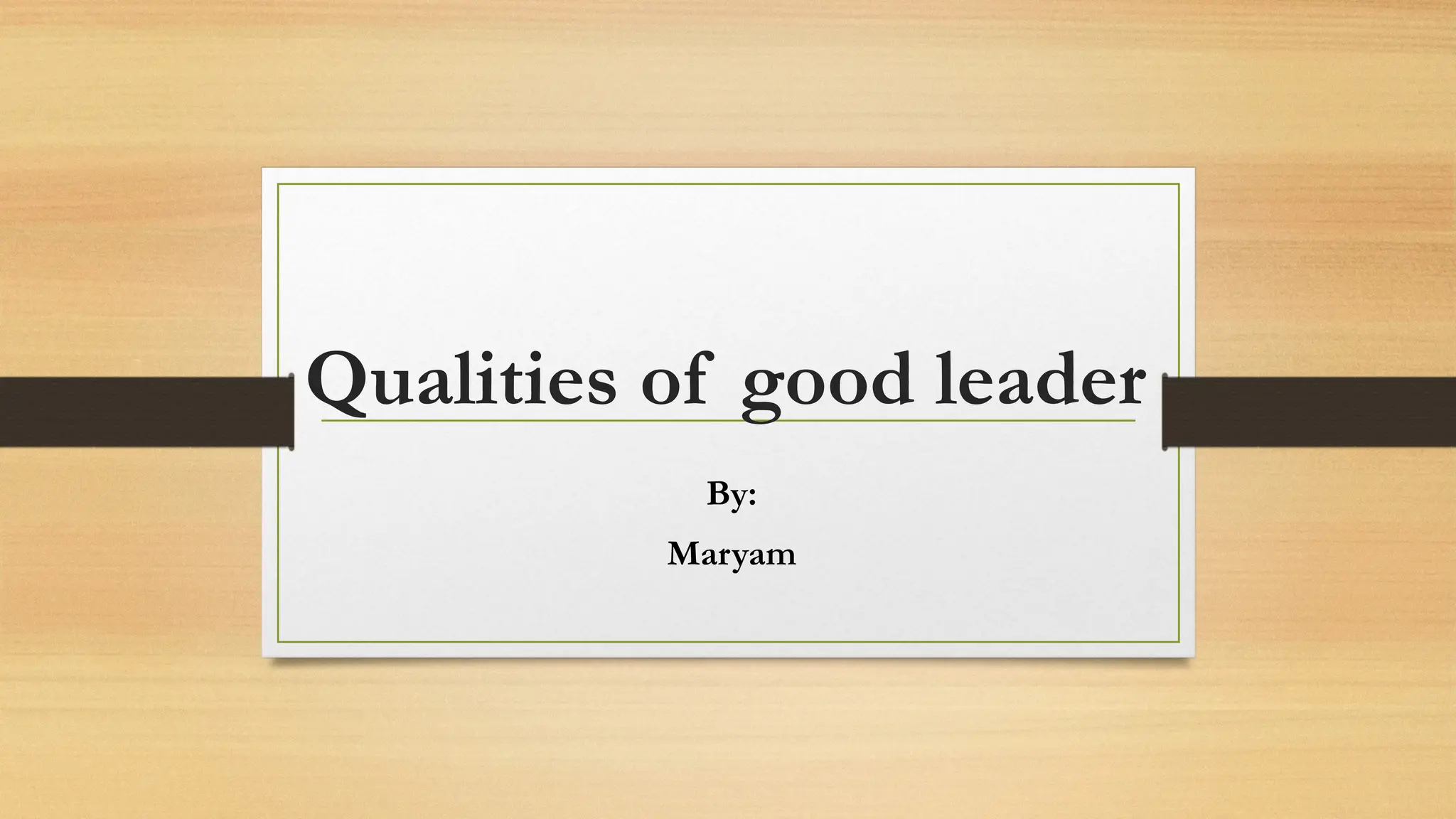 maryam ppt Qualities of good leader.pptx