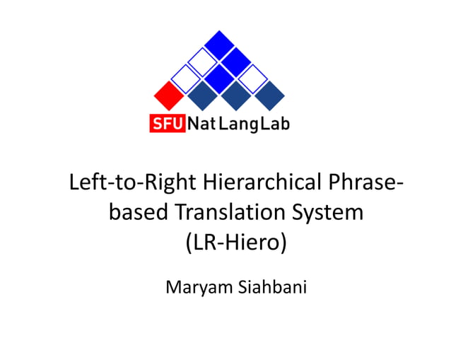 Left-to-Right Hierarchical Phrase-based Translation and its Application in Simultaneous Speech ...