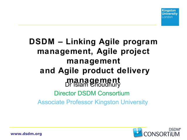 DSDM – Linking Agile program management, Agile project management and ...
