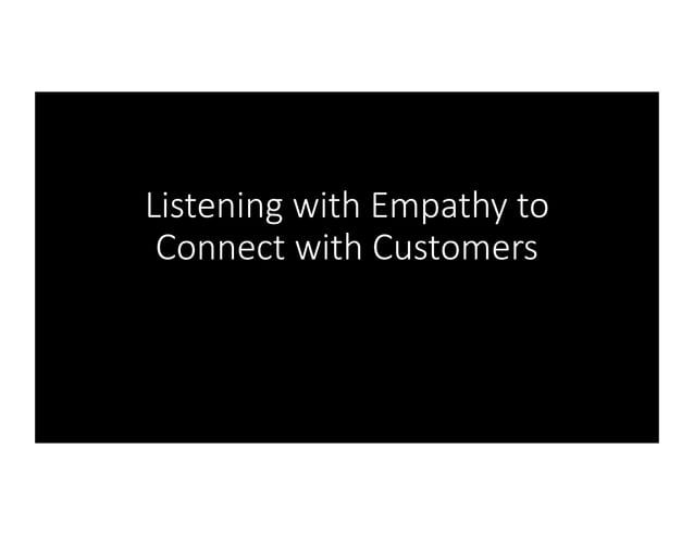 CX Talks: Listening with Empathy to Connect with Customers | PDF