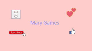 Mary Games.pptx