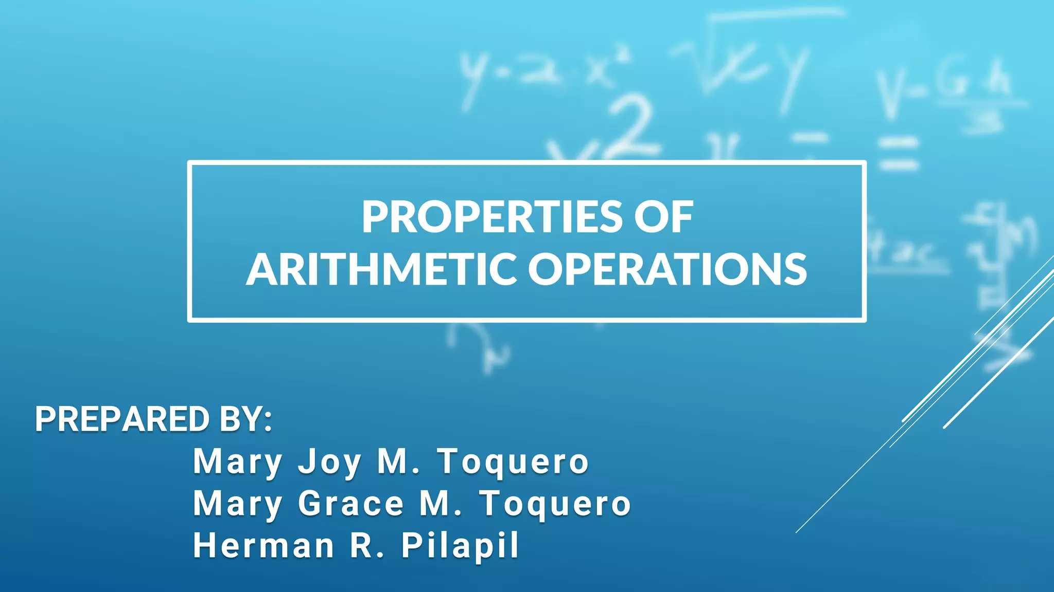 PROPERTIES OF ARITHMETIC OPERATIONS | PPT PROPERTIES OF ARITHMETIC OPERATIONS | PPT