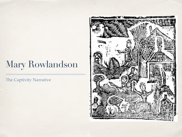 Mary Rowlandson & Captivity Narratives | PPT