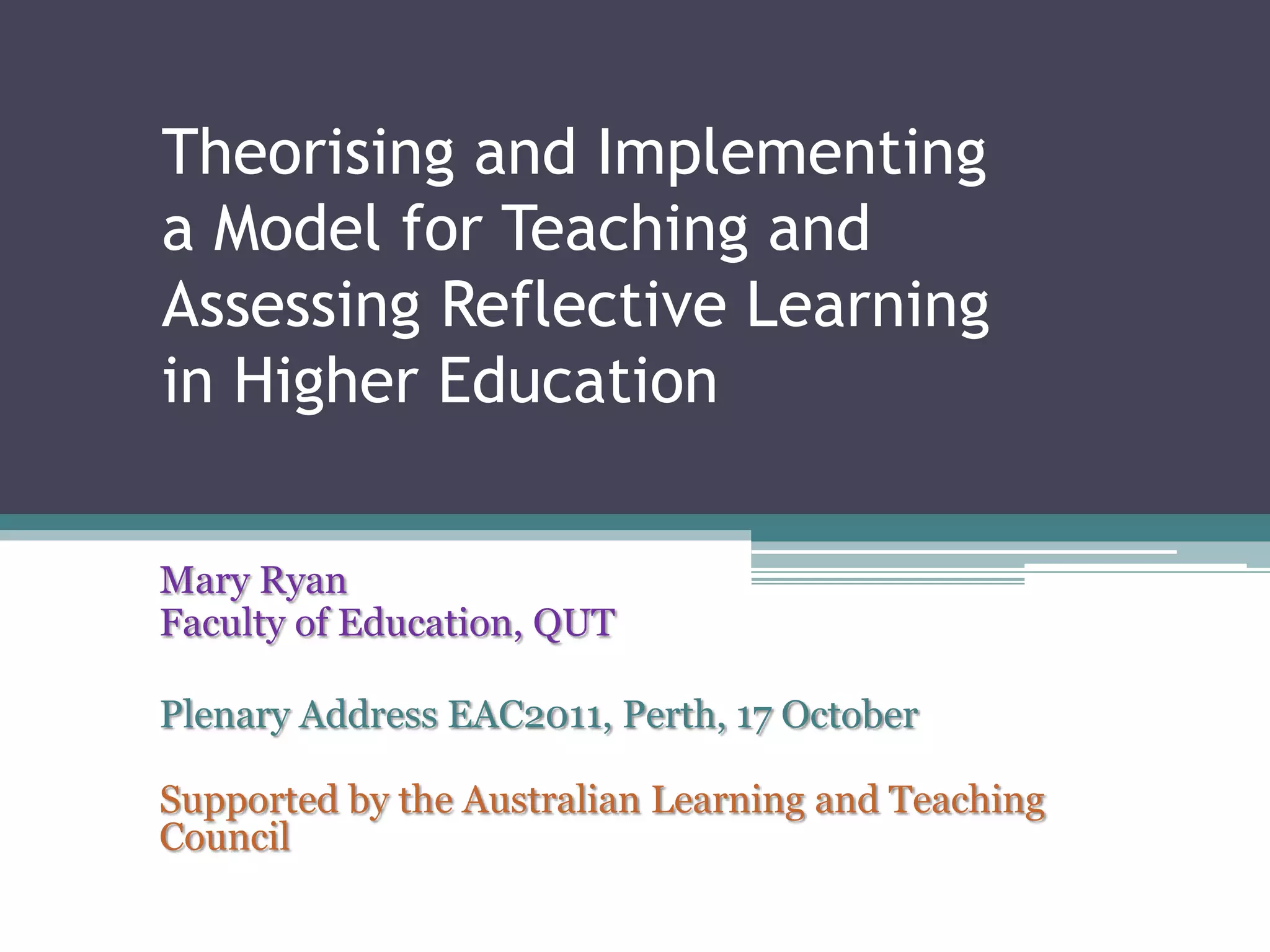 Mary ryan plenary presentation teaching & assessing reflective learning ...