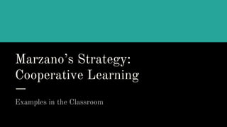 Marzano’s strategy cooperative learning | PPTX