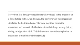 Meconium Aspiration Syndrome in Newborn | PPTX