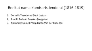Masa Komisaris Jenderal 1816-1819 PPT.pptx